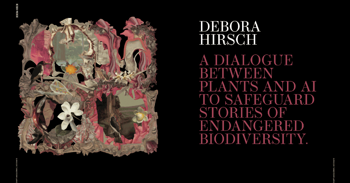 Debora Hirsch: A Dialogue Between Plants and AI to Safeguarding the ...